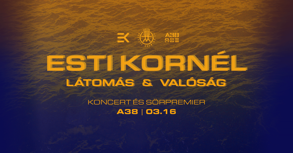 Kornél Esti - "Vision and reality" concert & beer premiere - A38 Ship