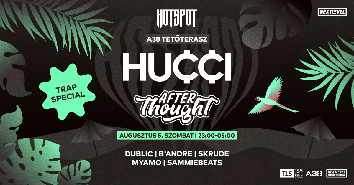 HØT SPØT Trap Special - HUCCI (NZ), DJ AFTERTHOUGHT (USA), Dublic, B ...