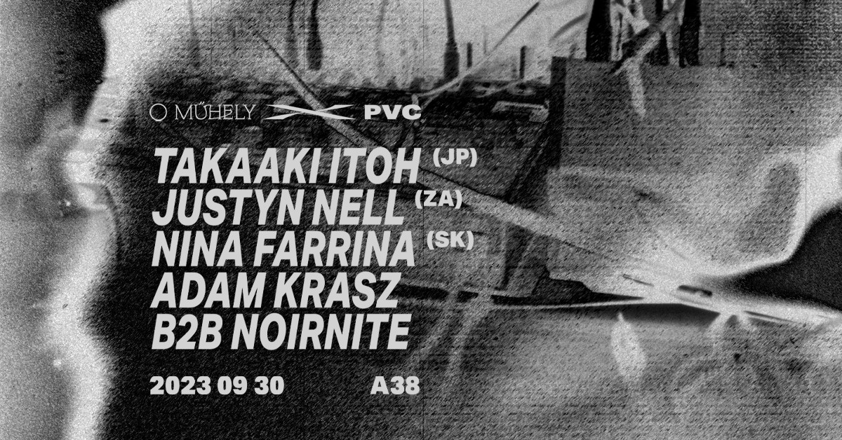 Műhely x PVC - Takaaki Itoh (JAP), Justyn Nell (ZAF), Nina Farrina (SVK ...