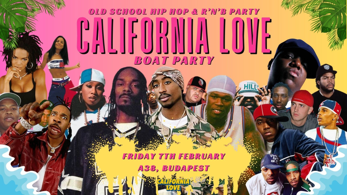 California Love - Old School Hip Hop & RnB Boat Party - A38 Hajó